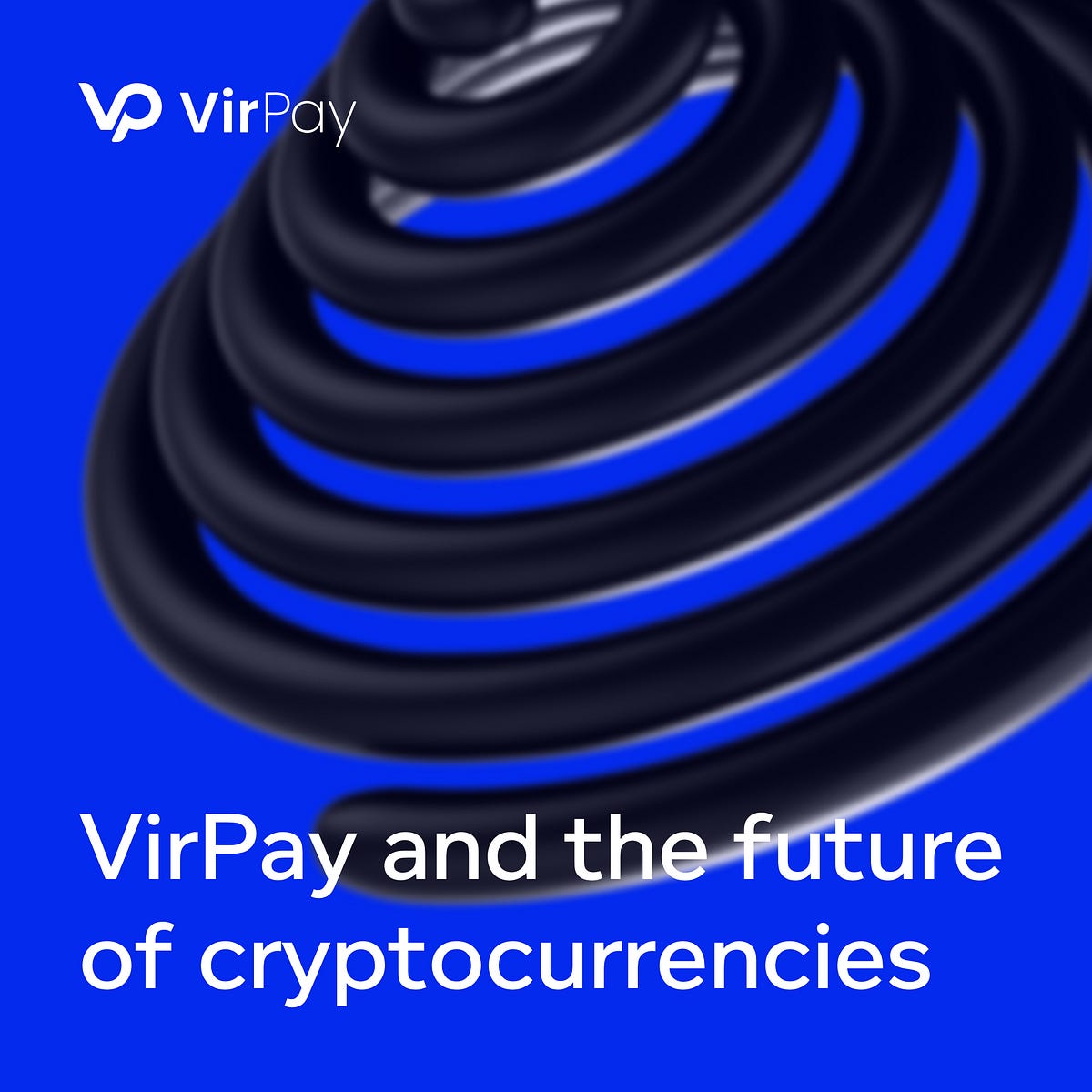 🪙┃VirPay and the future of Cryptocurrencies ┃🪙 | by VirPay | Medium