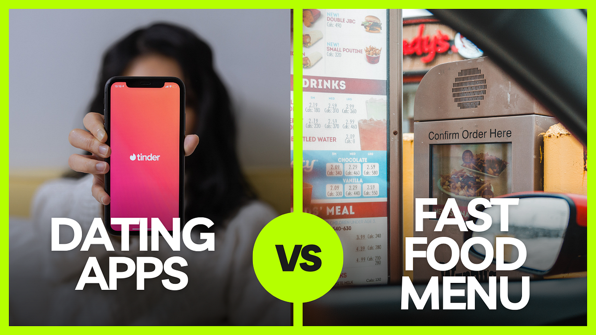 The Surprising Similarities Between Dating Apps and Fast Food Menus ...