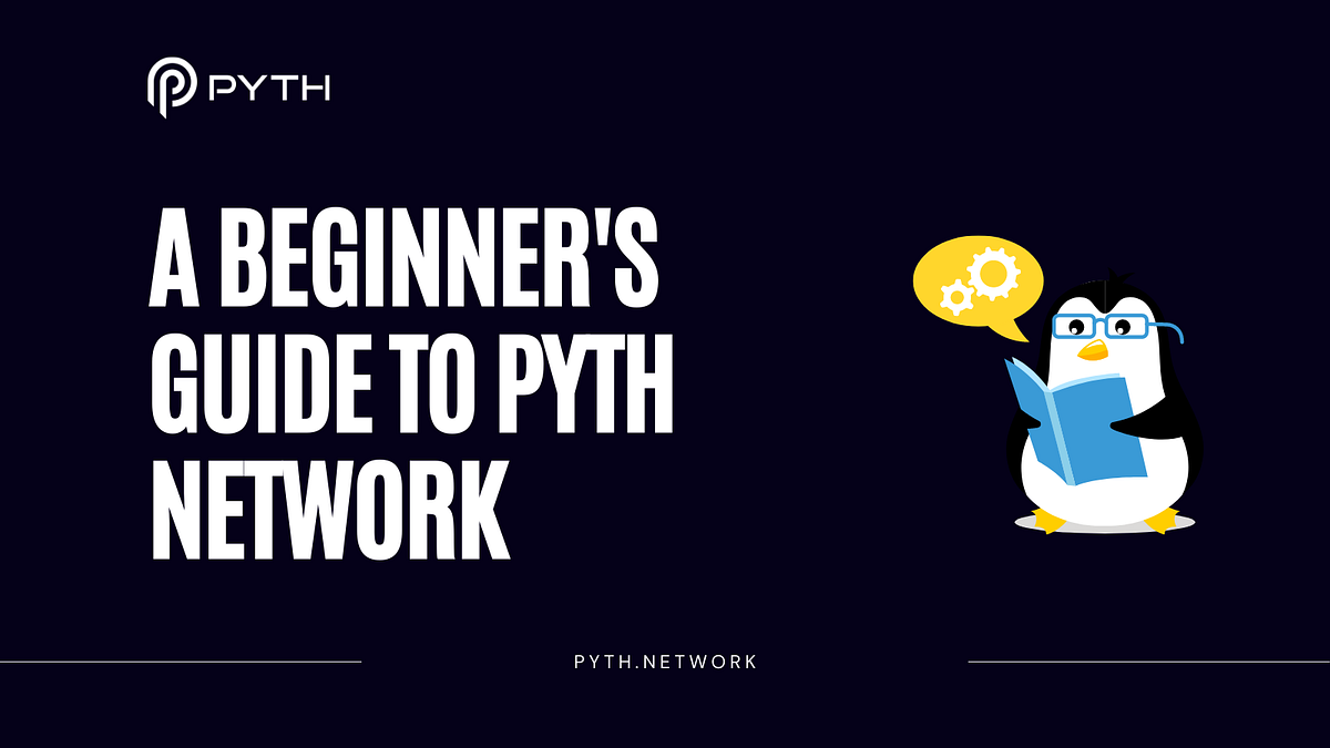 A Beginner’s Guide to Pyth Network | by Hunjoolamide | Medium