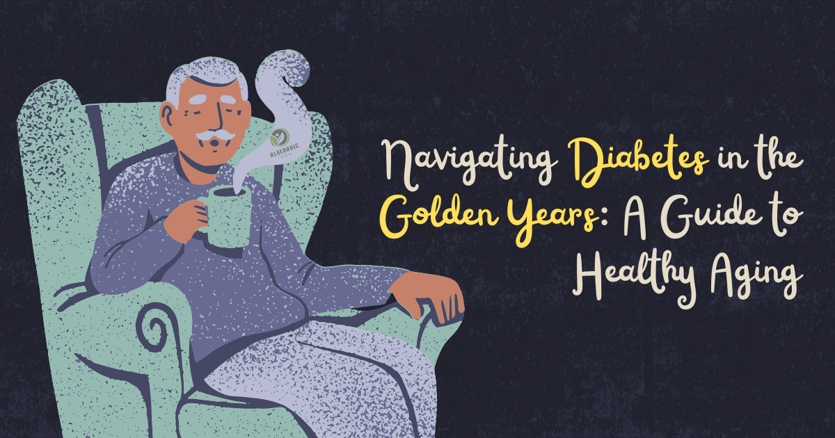 Navigating Diabetes in the Golden Years: A Guide to Healthy Aging | by ...