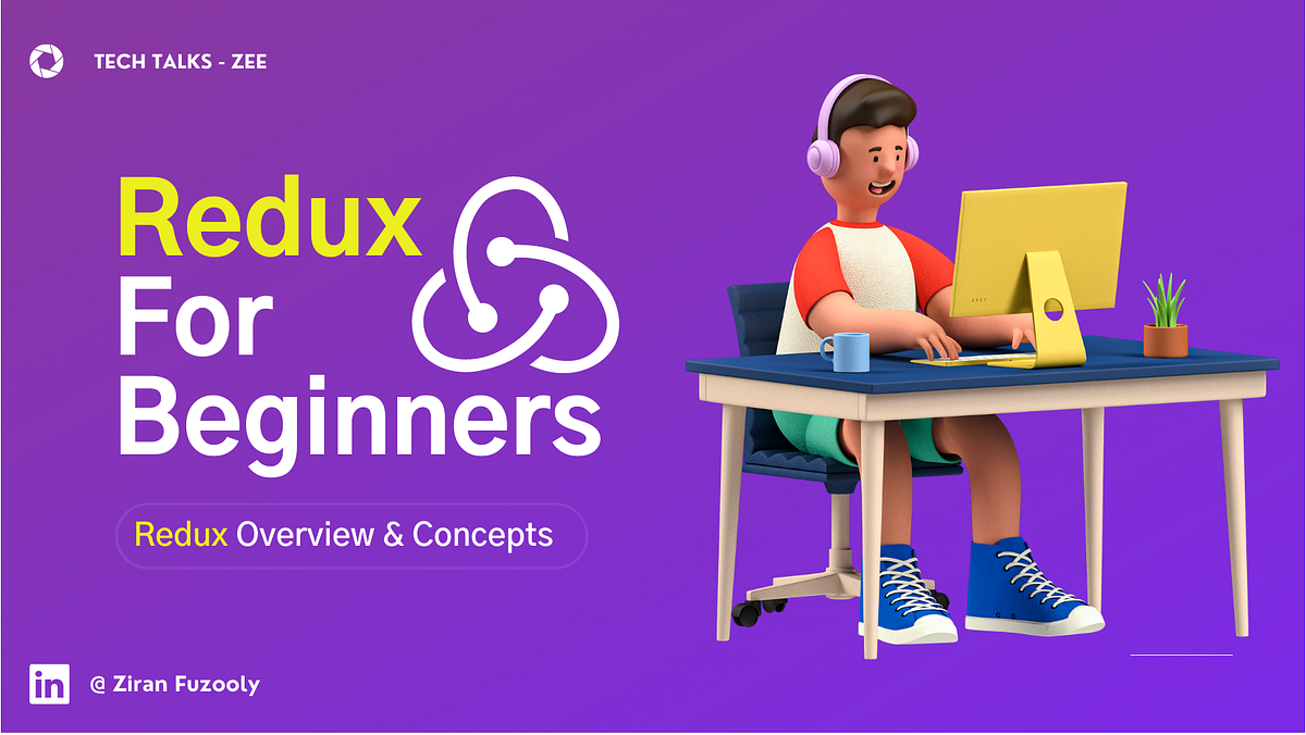 Redux For Beginners. Redux Overview & Concepts — Part I | by Ziran Fuzooly | Medium