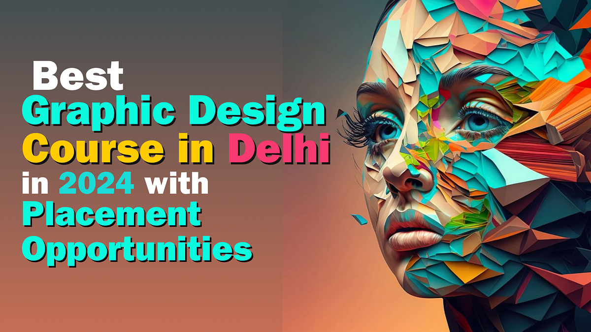 Best Graphic Design Course in Delhi in 2024 with Placement ...