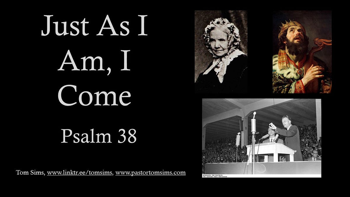 Just As I Am. Just as I am, I come. | by Tom Sims , Cultivator of Big ...