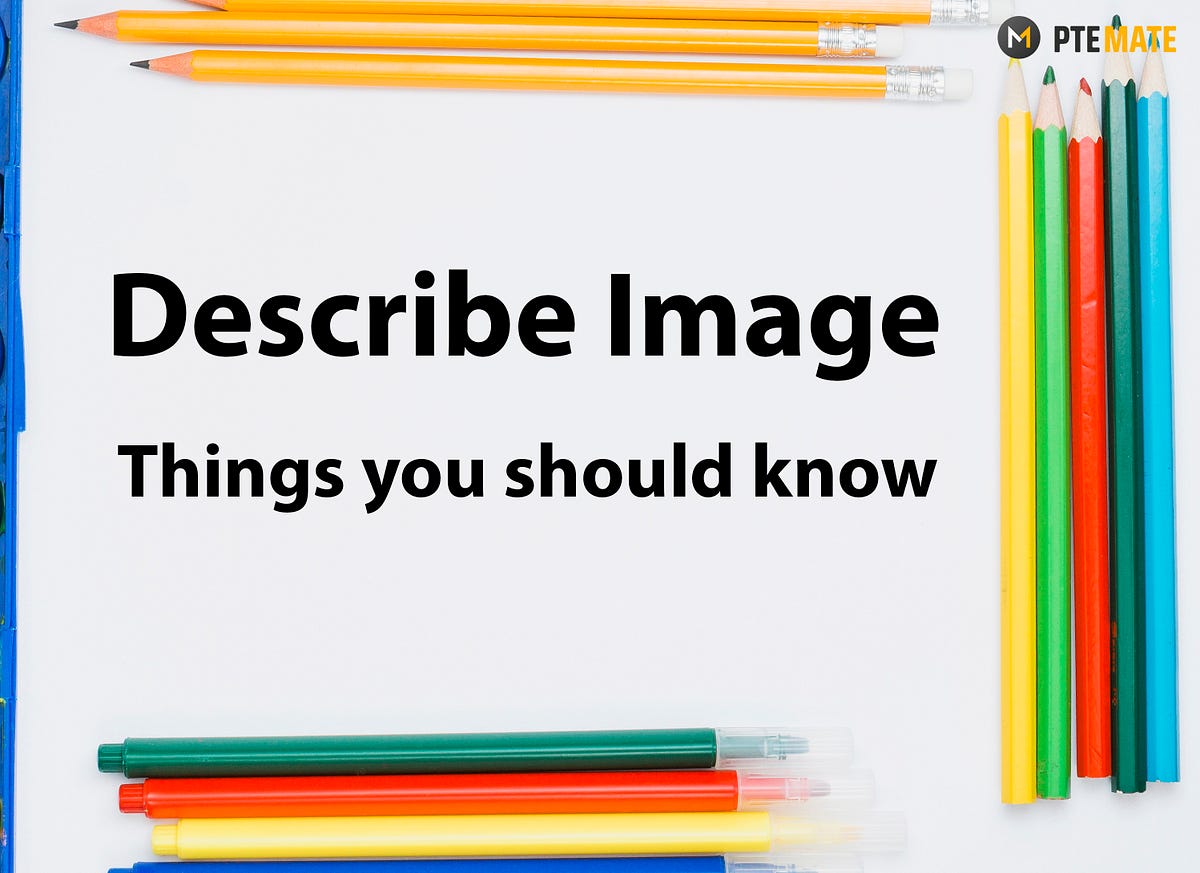 PTE Describe Image — Things You Should Know | by PTE Mate | Medium