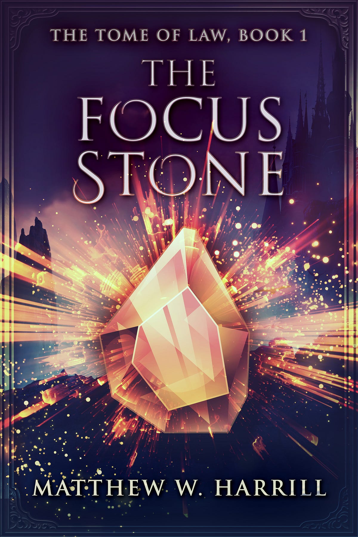 The Focus Stone by Matthew W. Harrill [Epic Fantasy] | by Next Chapter ...