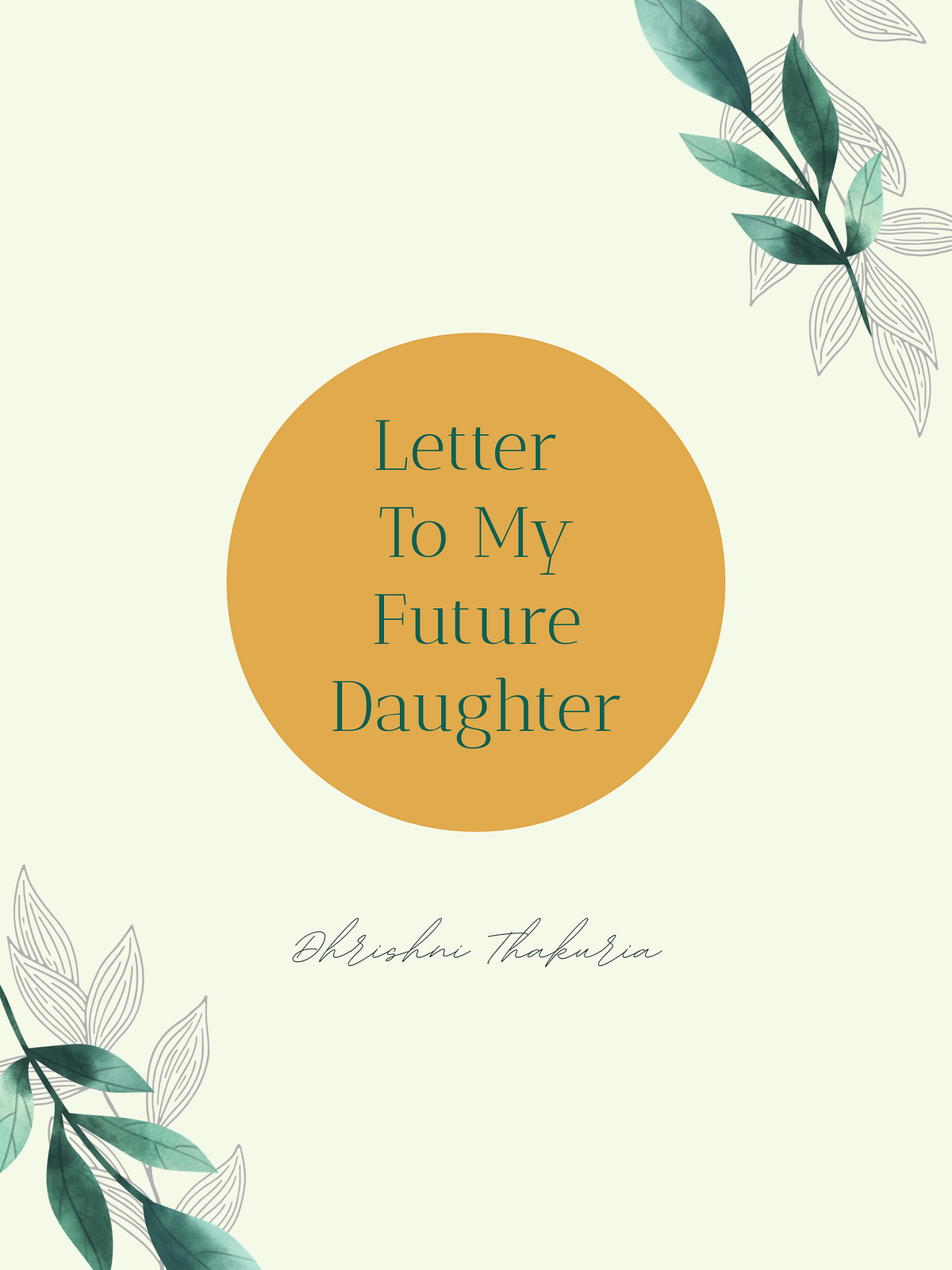 Letter To My Future Daughter. Hey Girl. | by Dhrishni Thakuria | Medium