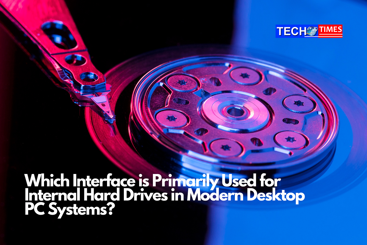 Which Interface is Primarily Used for Internal Hard Drives in Modern ...