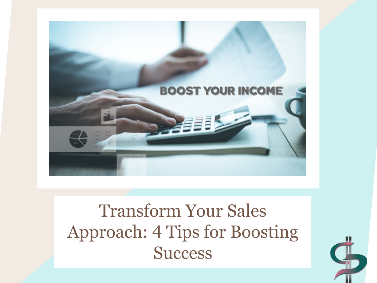 Transform Your Sales Approach: 4 Tips for Boosting Success | by Sue ...