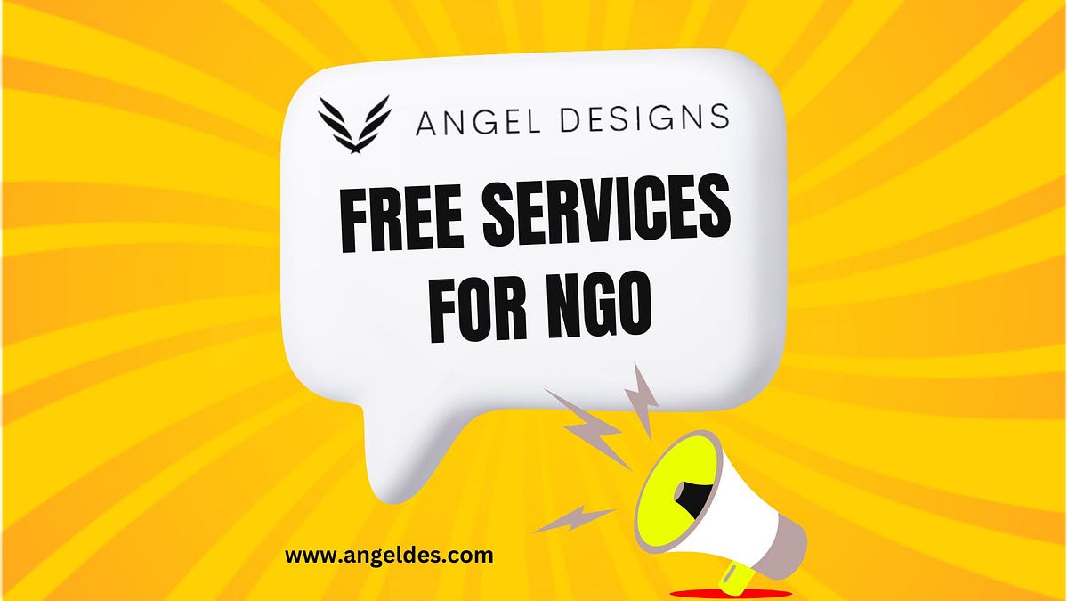Free Services to NGO. What We Offer: | by Angel Designs | May, 2024 ...