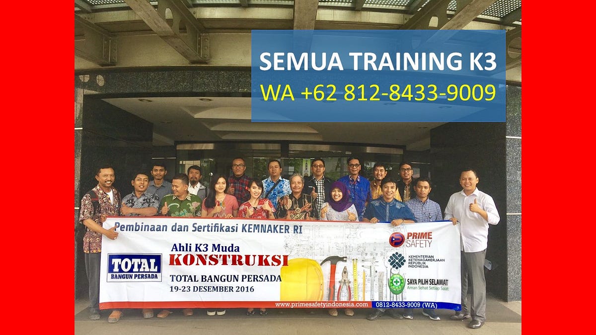 JAMINAN LULUS, WA +62 812–8433–9009, Pelatihan Ahli K3 Umum Jakarta | by Trainingk3 Kesehatan ...