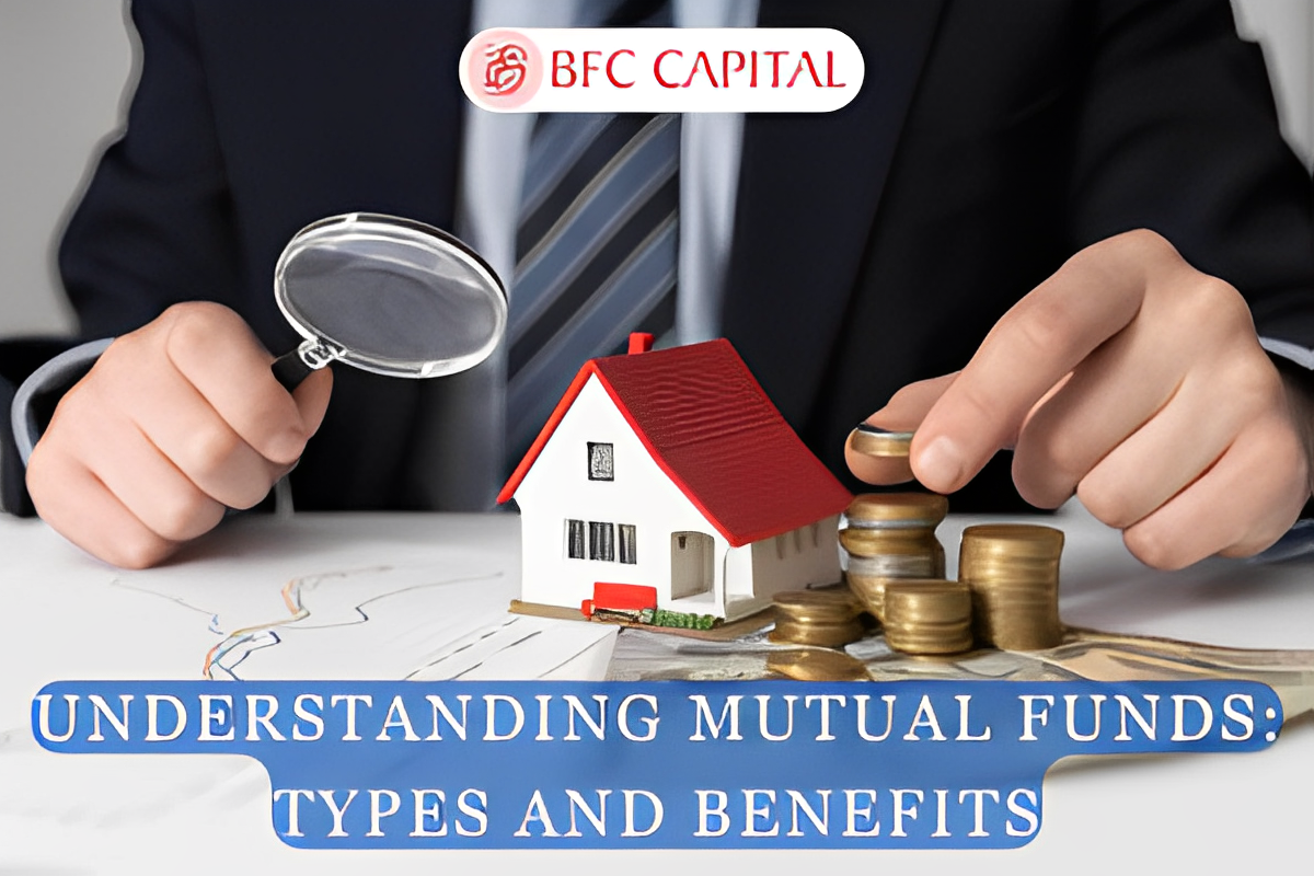 Understanding Mutual Funds: Types and Benefits | by BFC CAPITAL | Jul ...