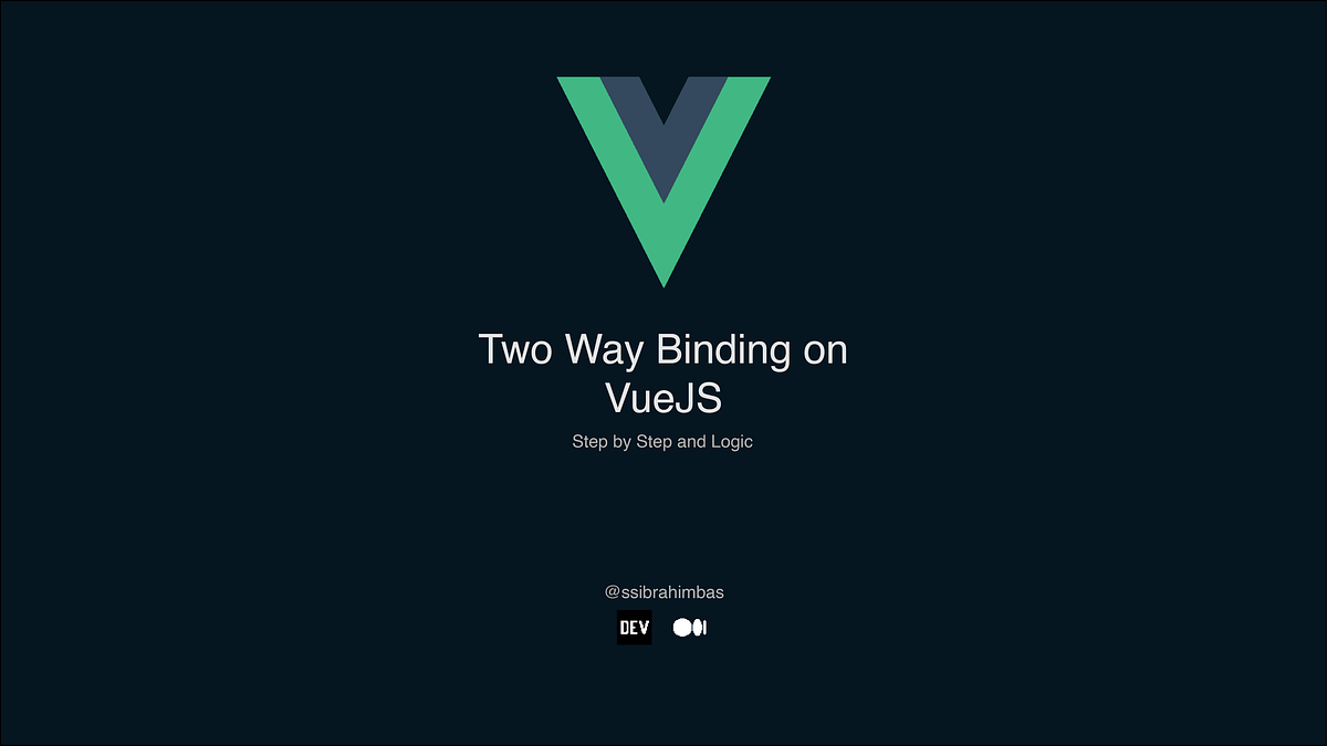 Two Way Binding on VueJS. Step by Step and Logic | by Salih İbrahimbaş | Medium