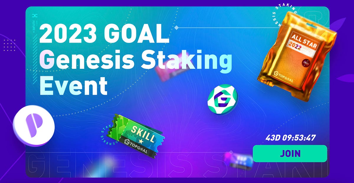 2023 GOAL Genesis Staking Event. As the S2 season has entered the third… | by TOPGOAL | Medium