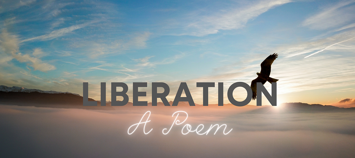 Liberation — A Poem. Liberation is hard work | by Andrea D. Price | Medium