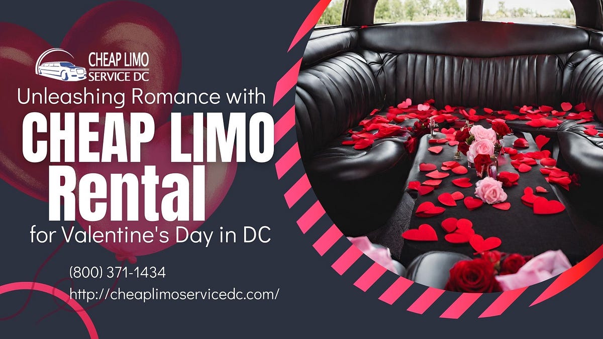 Unleashing Romance with Cheap Limo Rental for Valentine’s Day in DC ...