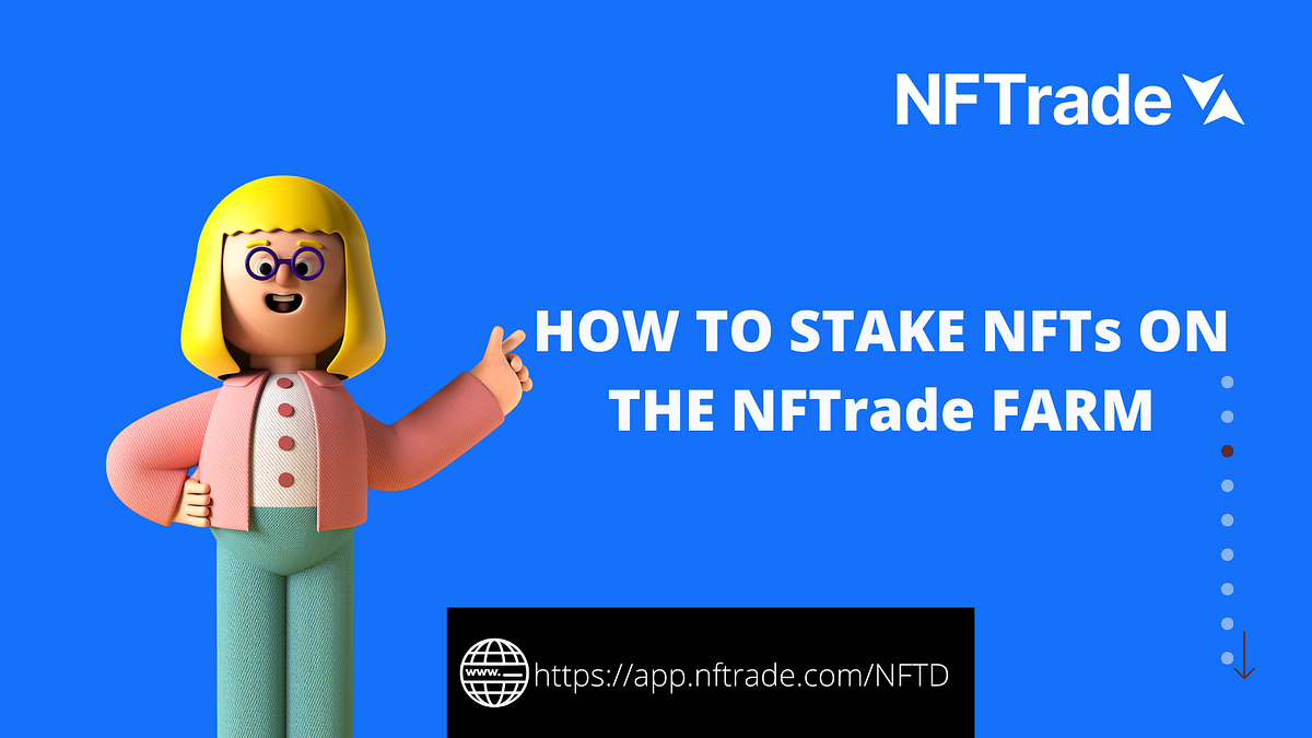 HOW TO STAKE NFTs ON THE NFTrade FARM | by Endiong Bob | Medium