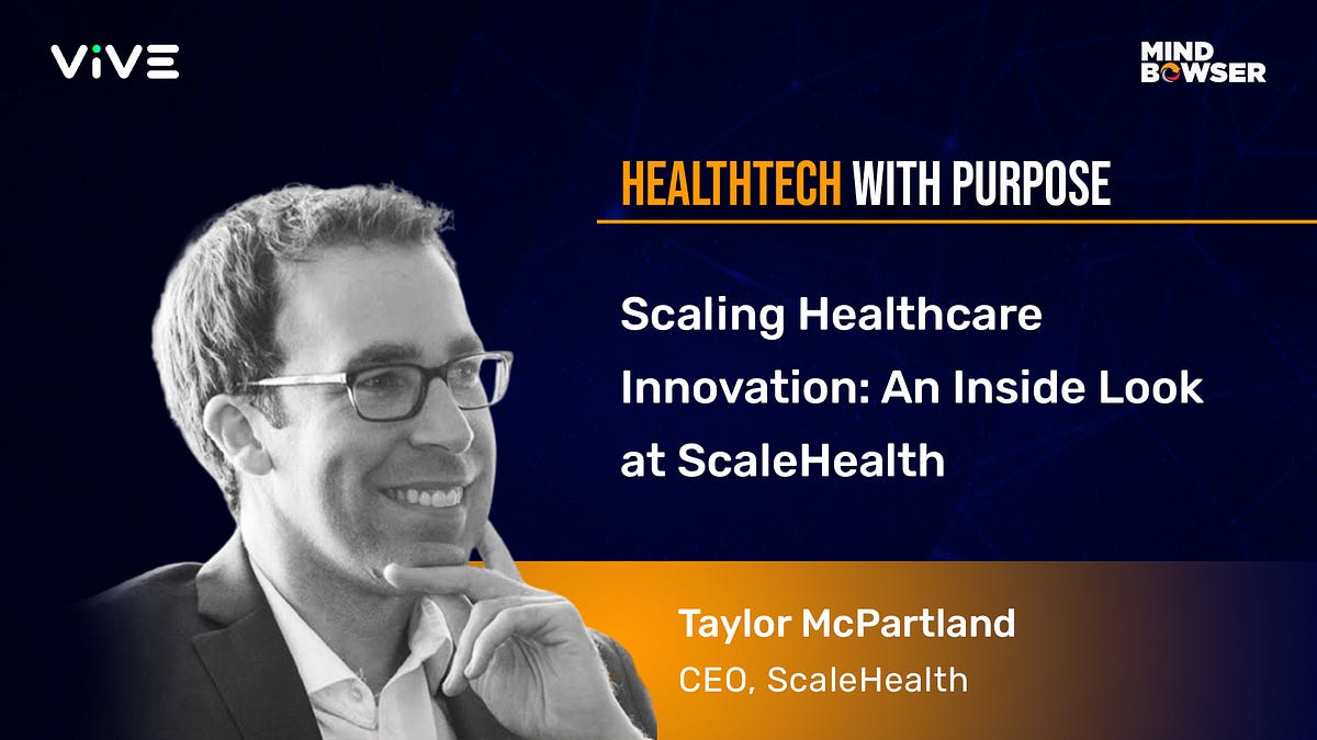 Scaling Healthcare Innovation: An Inside Look at ScaleHealth | ViVE ...