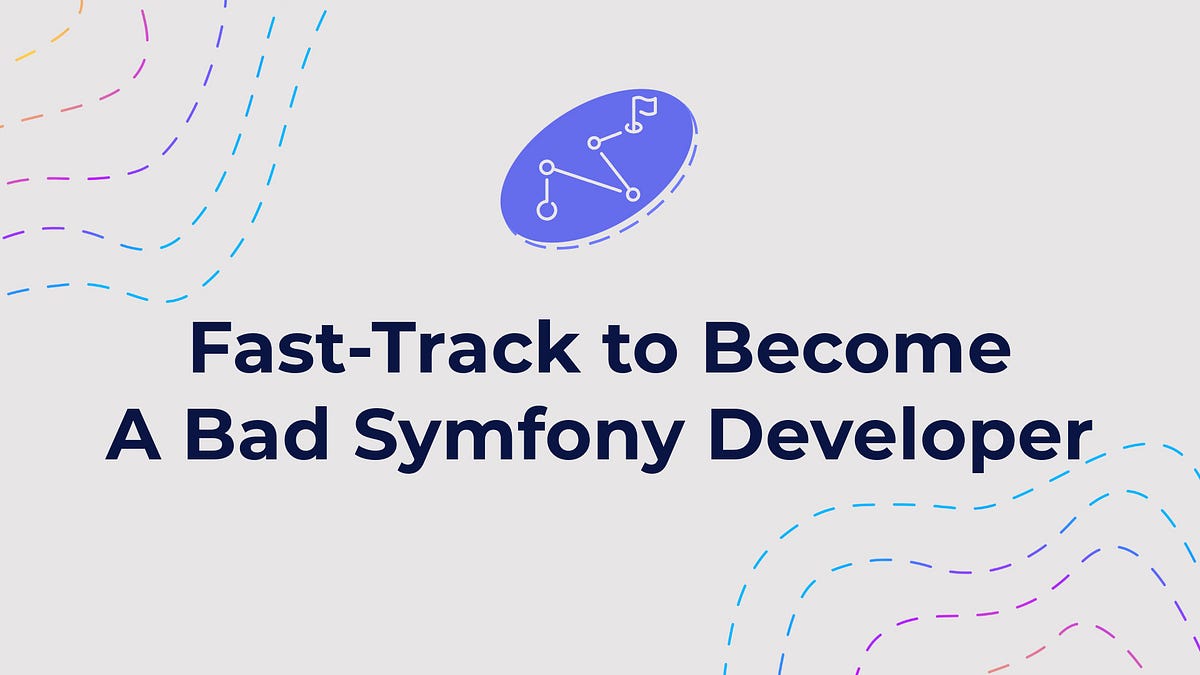 Fast-Track to Become A Bad Symfony Developer | by Lubna Altungi | Apr, 2024 | Medium