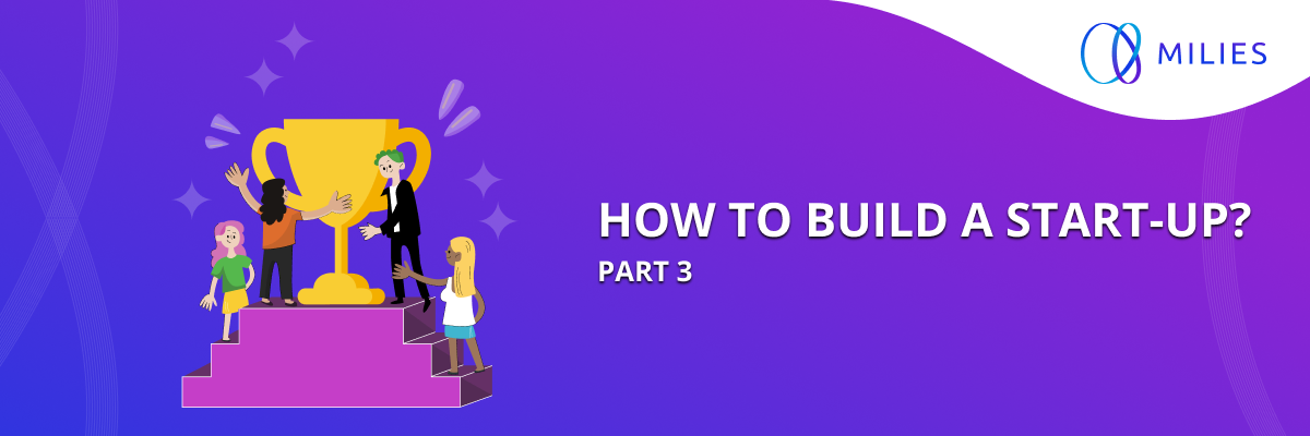Your Simplified Guide to Creating a Startup: Part 3 | by Milies | Medium
