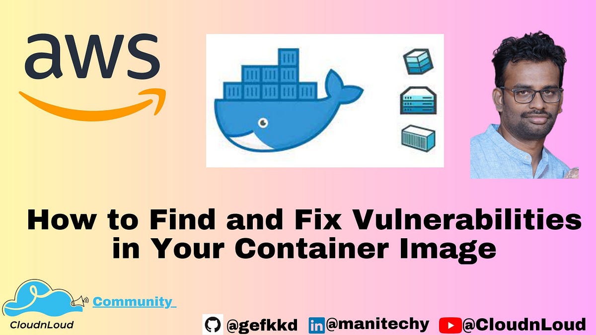 Identify vulnerabilities and security issues in container images. | by Manikanta Suru | Medium