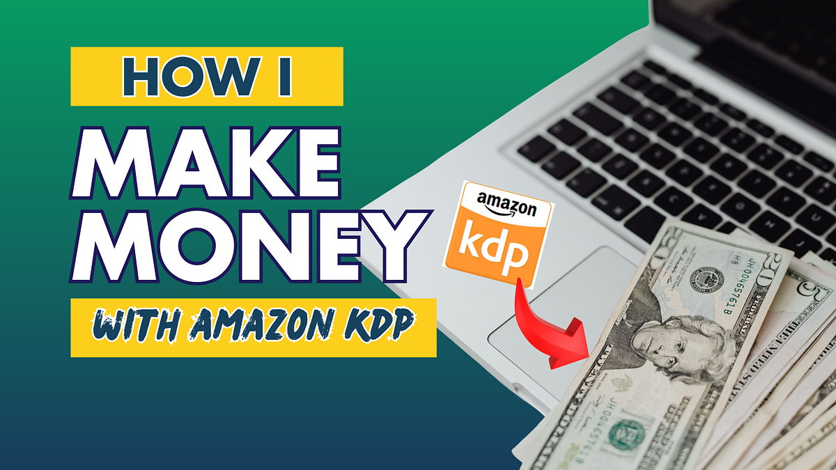 How I Make Money with Amazon KDP: My Simple, Repeatable System | by Subha Malik | Write A ...