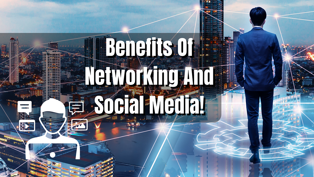 What Are The Benefits Of Social Media Networking? | by Deon Christie ...