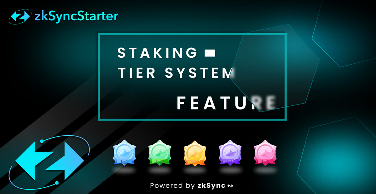 Introducing Staking feature with tier system to join IDO on zkSyncStarter | by zkSync Starter ...