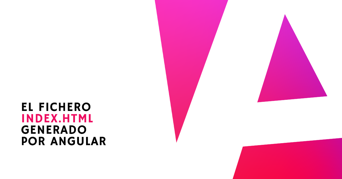El fichero index.html generado por Angular | by Alejandro Cuba Ruiz | ngconf | Medium