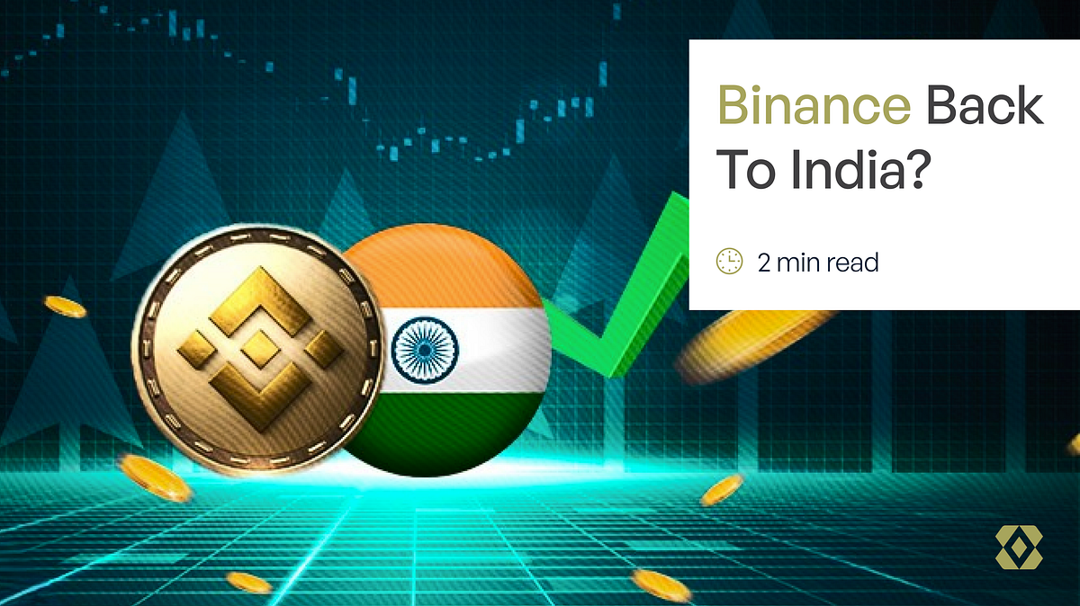 Binance Back To India?. Cryptocurrency exchange giant Binance… | by ...