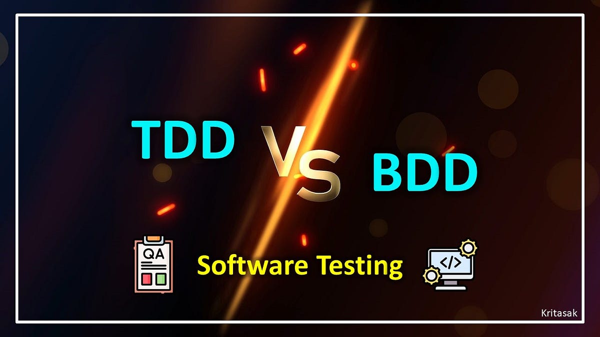 TDD vs BDD Testing! What are the differences? | by Kritasak ...