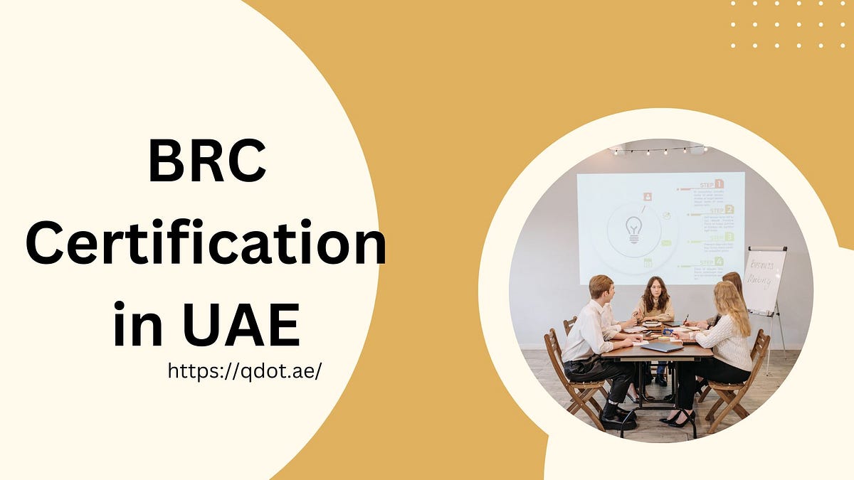 The Strategic Advantages of BRC Certification for UAE Manufacturers ...