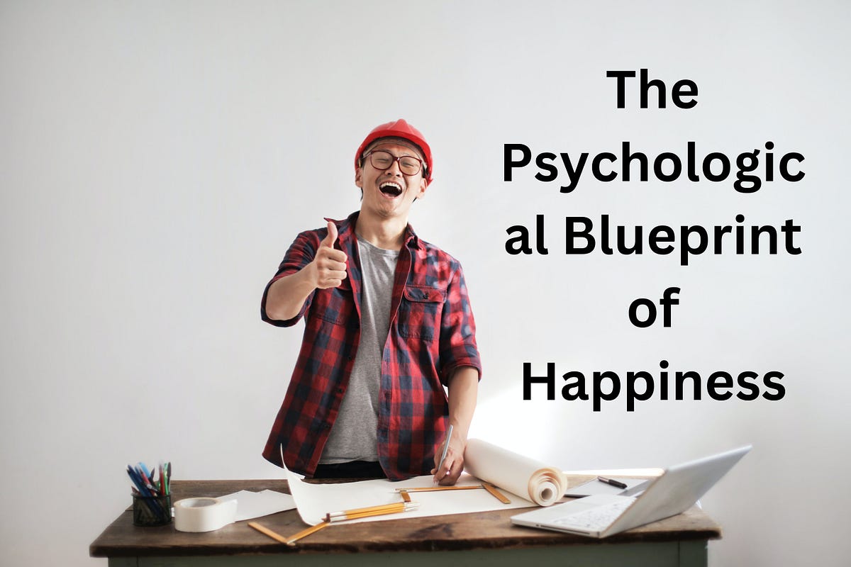 The Psychological Blueprint of Happiness | by An Avid Reader | Jan ...