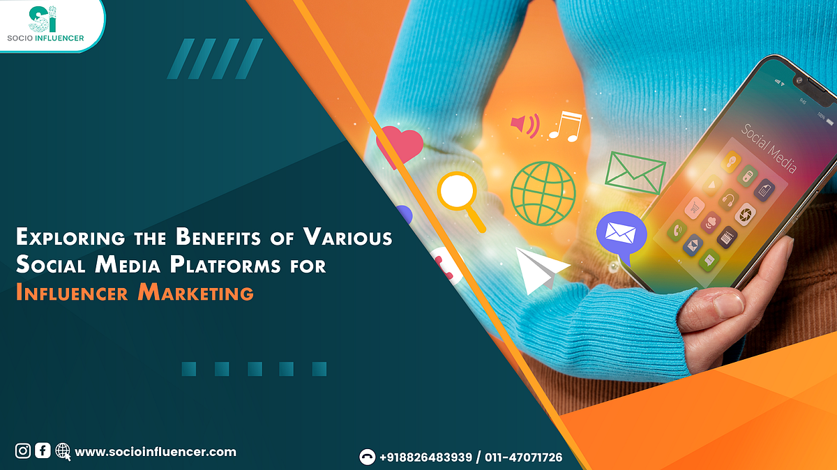 Exploring the Benefits of Various Social Media Platforms for Influencer ...