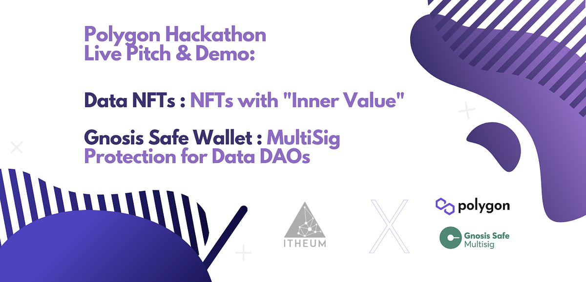 Polygon Hackathon — Live Pitch and Demo of Data NFTs and MultiSig Data ...