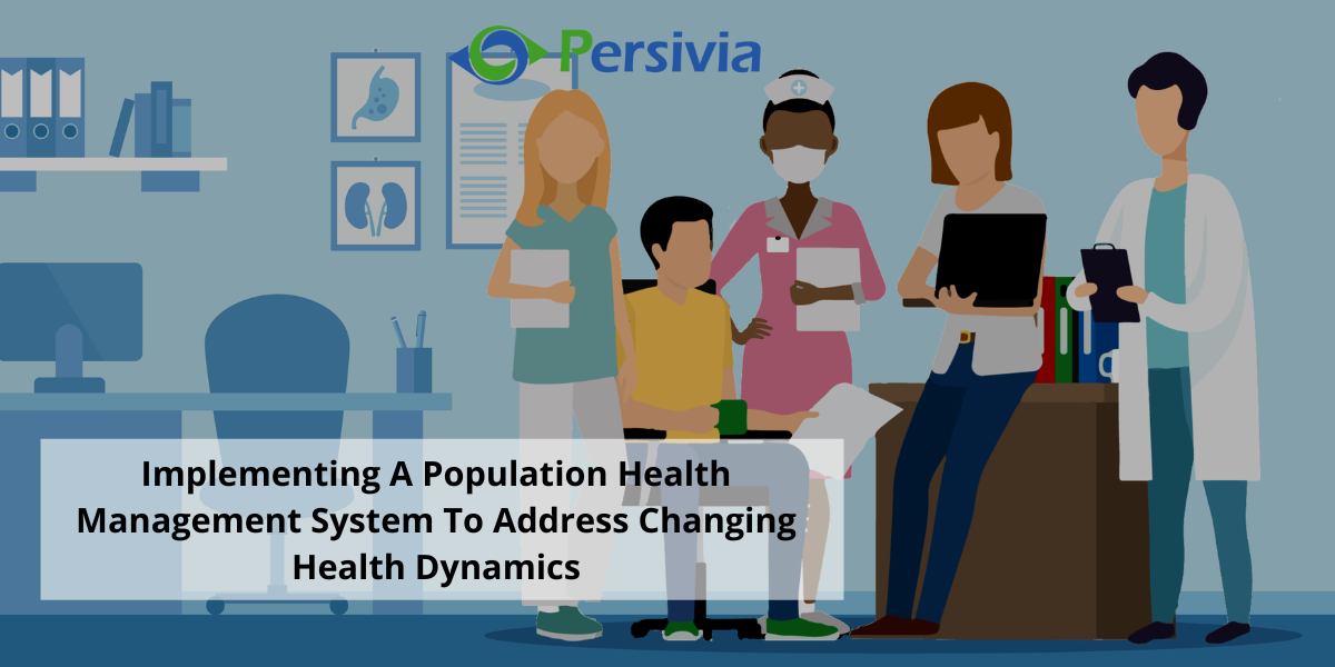 Implementing A Population Health Management System To Address Changing ...