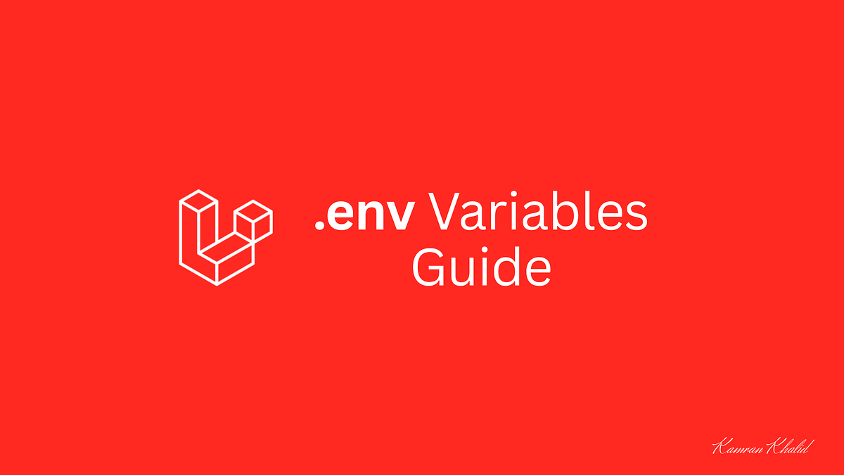 Environment Variables in Laravel — Best Practices & Security Tips | by Kamran Khalid | Sep, 2025 ...