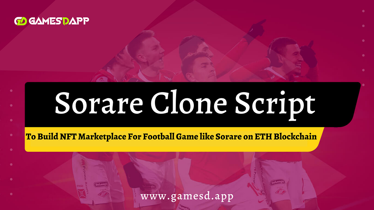 Launch a highly capable Sorare clone trading exclusive fan moment | by Femigabriella | Medium