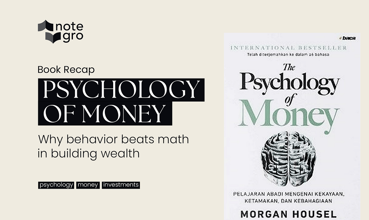 The Psychology of Money: Why Behavior Beats Math in Building Wealth ...