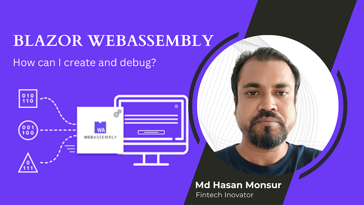 Blazor WebAssembly App: How can I create and debug? | by Engr. Md. Hasan Monsur | Medium