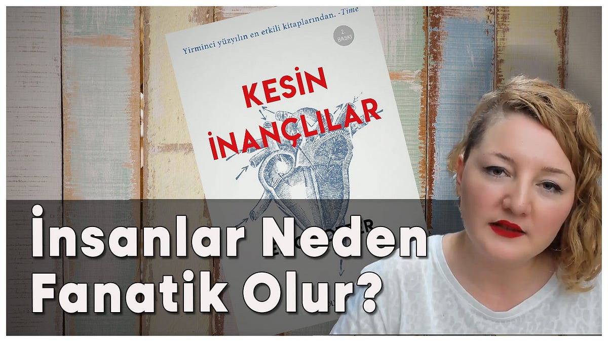 İnsanlar Neden Fanatik Olur: Eric Hoffer’dan Kesin İnançlılar | by ...
