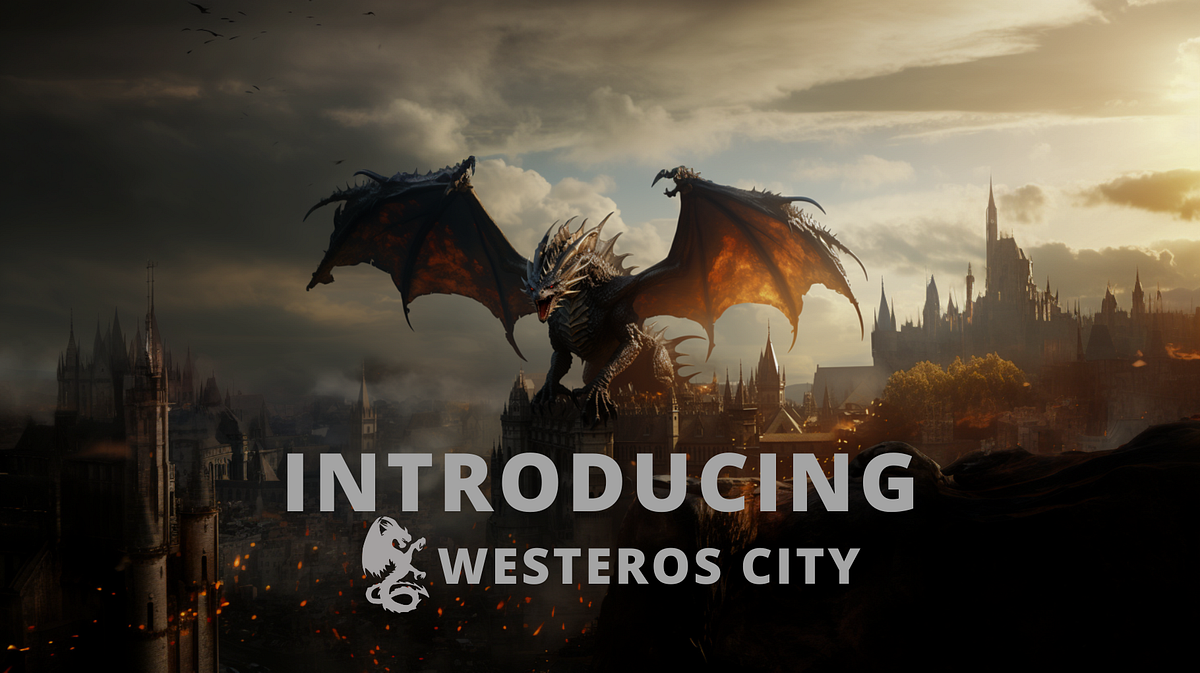 🔥 Introducing Westeros City: Building a Sustainable Future for dApps ...