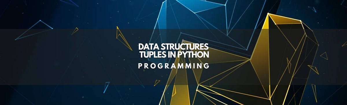 Data Structures: Tuples in Python | by Dr. Walid Soula | Kinomoto.Mag AI | Medium