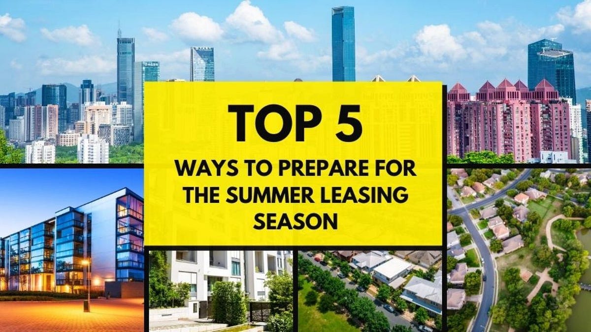 Top 5 Ways to Prepare for the Summer Leasing Season | by ...