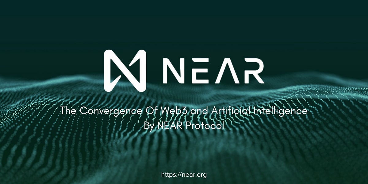 The Convergence Of Web3 and Artificial Intelligence By NEAR Protocol | by lefttoorz | Sep, 2024 ...