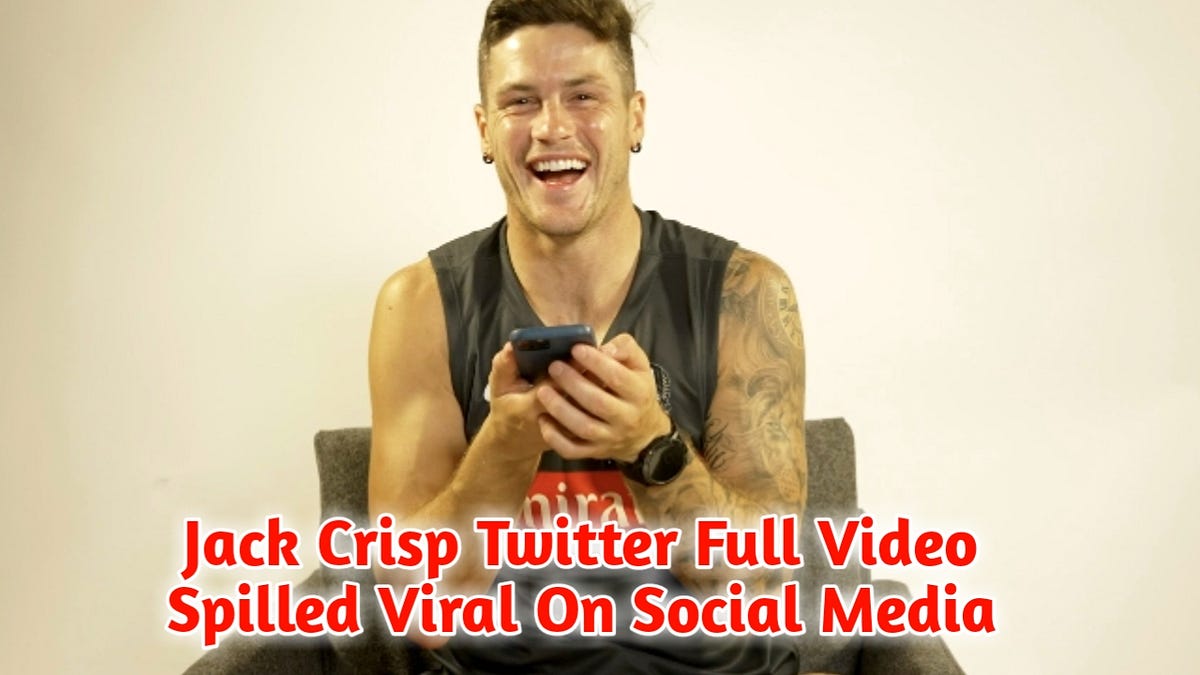 Jack Crisp Twitter Full Video https://bollywood-cinetek4u.blogspot.com ...