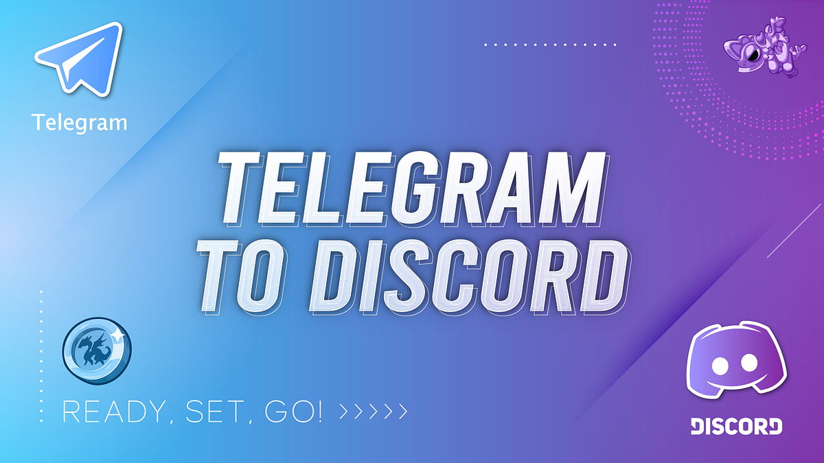 Telegram to Discord | Ready, Set, Go! | by Coinary | Medium
