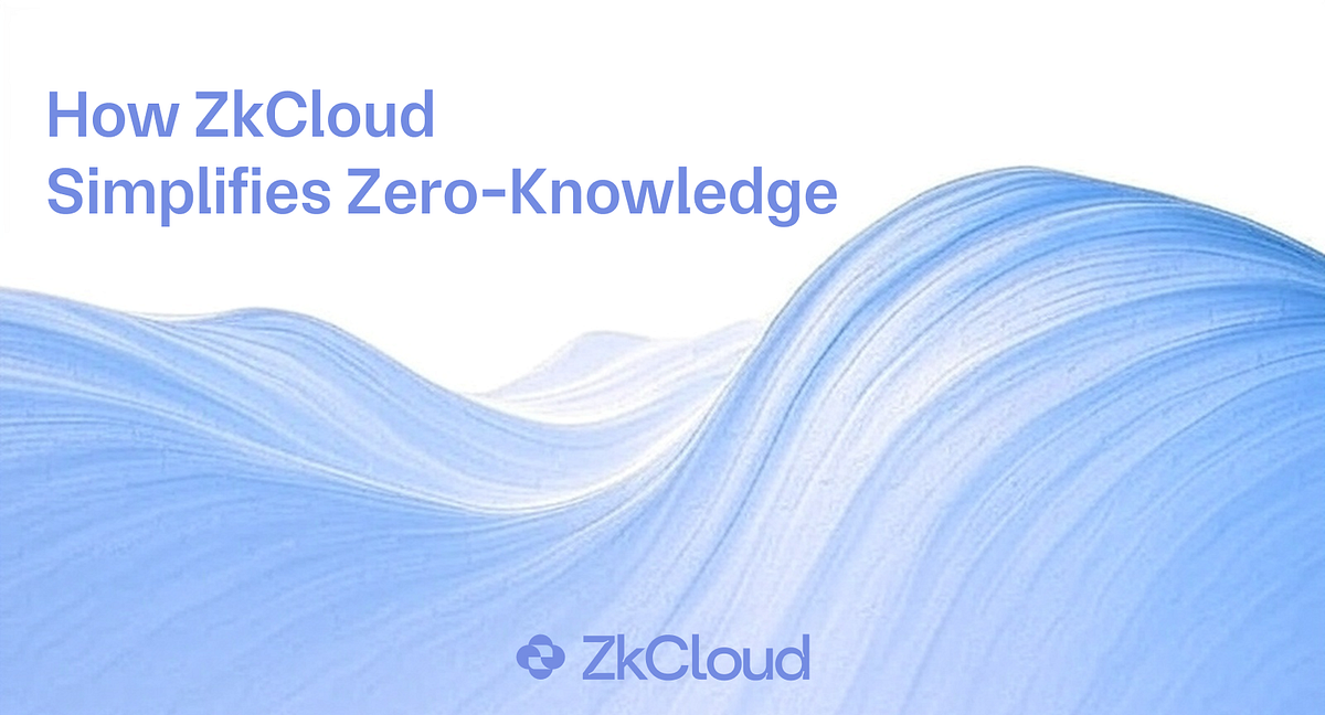 Proof-as-a-Service: How ZkCloud Makes Zero-Knowledge Easy for Everyone | by Bohdan Stukalo | May ...