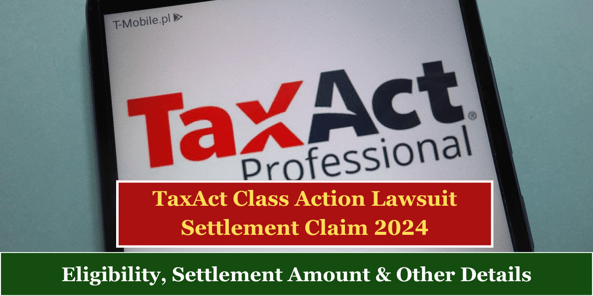 TaxAct Class Action Lawsuit Settlement Claim 2024: Check Eligibility ...