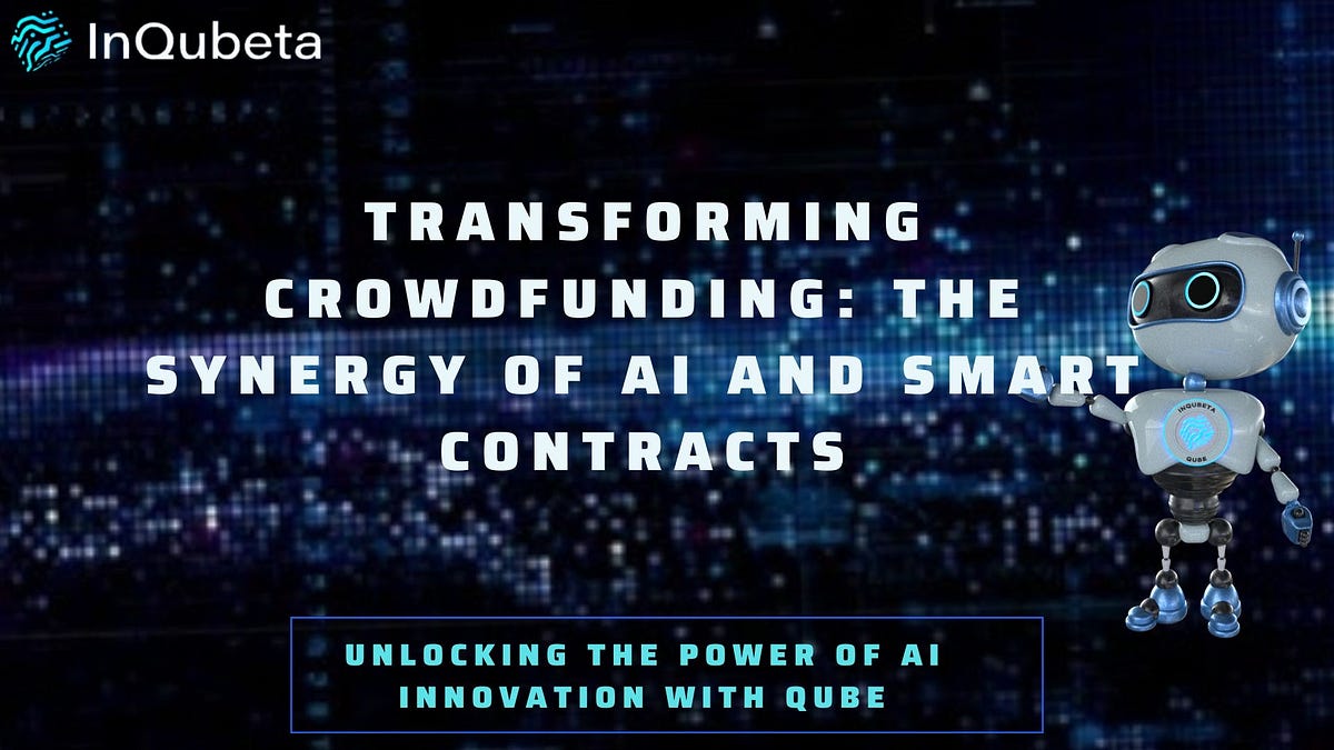 Transforming Crowdfunding The Synergy Of Ai And Smart Contracts By