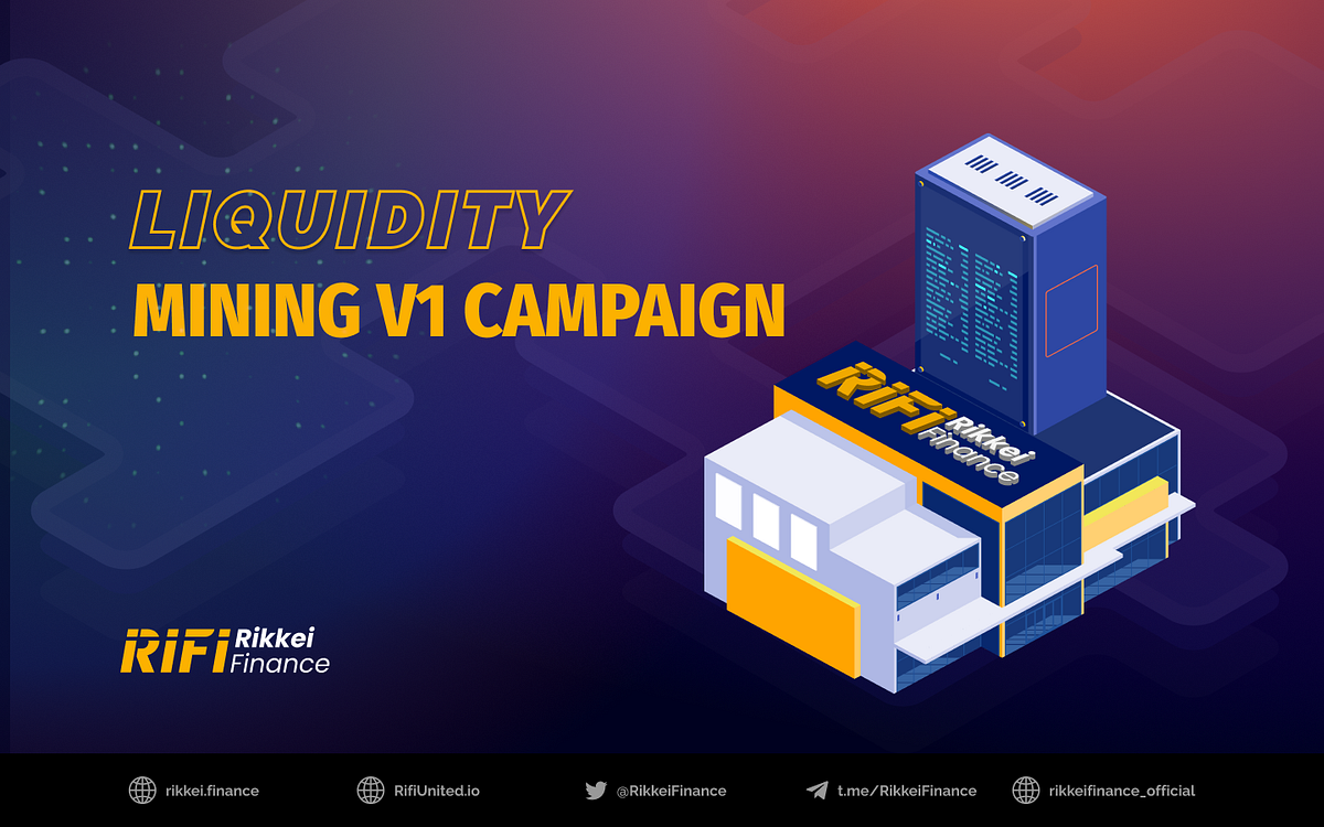 RIFI Liquidity Mining V1 Campaign | by Rikkei Finance | Rikkei Finance | Medium